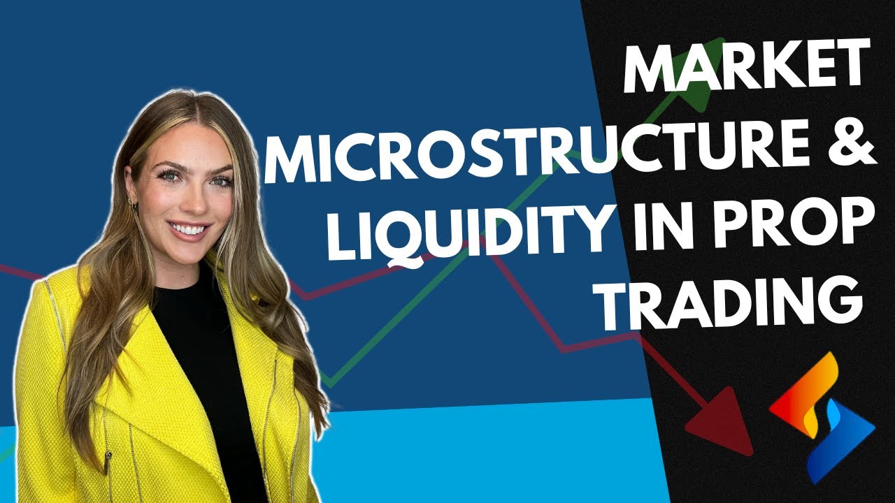 Market Microstructure & Liquidity in Prop Trading