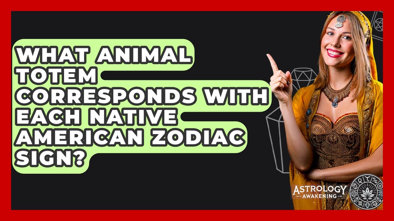 What Animal Totem Corresponds With Each Native American Zodiac Sign? - Astrology Awakening