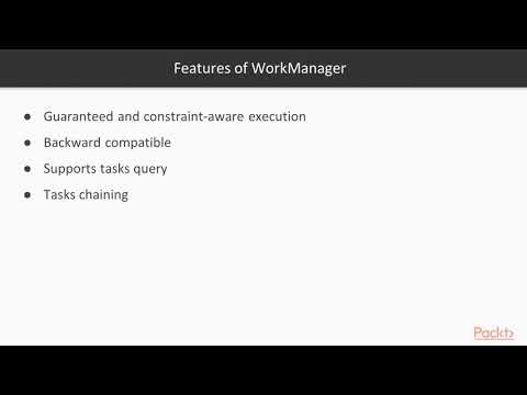 Learn Android Jetpack Architecture Components Why WorkManager | packtpub com - Mind Luster