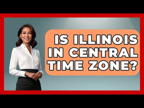 Is Illinois In Central Time Zone? - The Midwest Guru