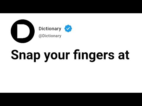 Snap your fingers at Meaning In English
