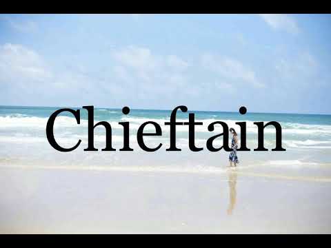 How To Pronounce Chieftain🌈🌈🌈🌈🌈🌈Pronunciation Of Chieftain