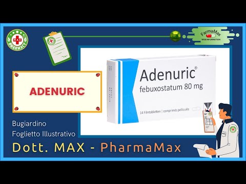 ๐บ๏ธ ADENURIC Drug Leaflet - Characteristics Posology Interactions