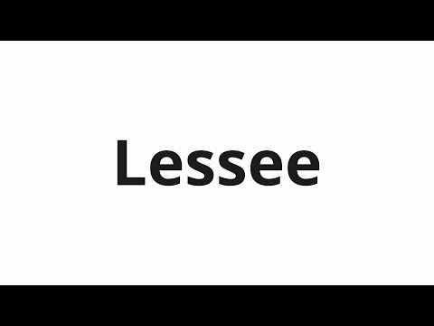 How to pronounce Lessee