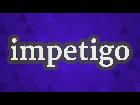 IMPETIGO pronunciation • How to pronounce IMPETIGO