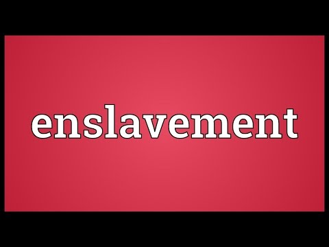 Enslavement Meaning