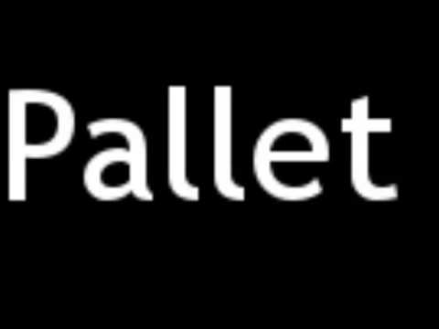 How to Pronounce Pallet