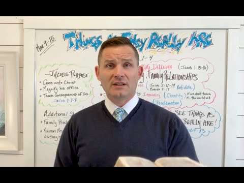 Come Follow Me (Jacob 1-4) THINGS AS THEY REALLY ARE (March 9-15)