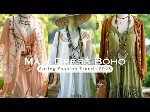 Effortless Boho Chic: 15 Ways to Style a Maxi Dress for Spring 2025