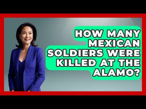 How Many Mexican Soldiers Were Killed At The Alamo? - Magical Mexico Moments