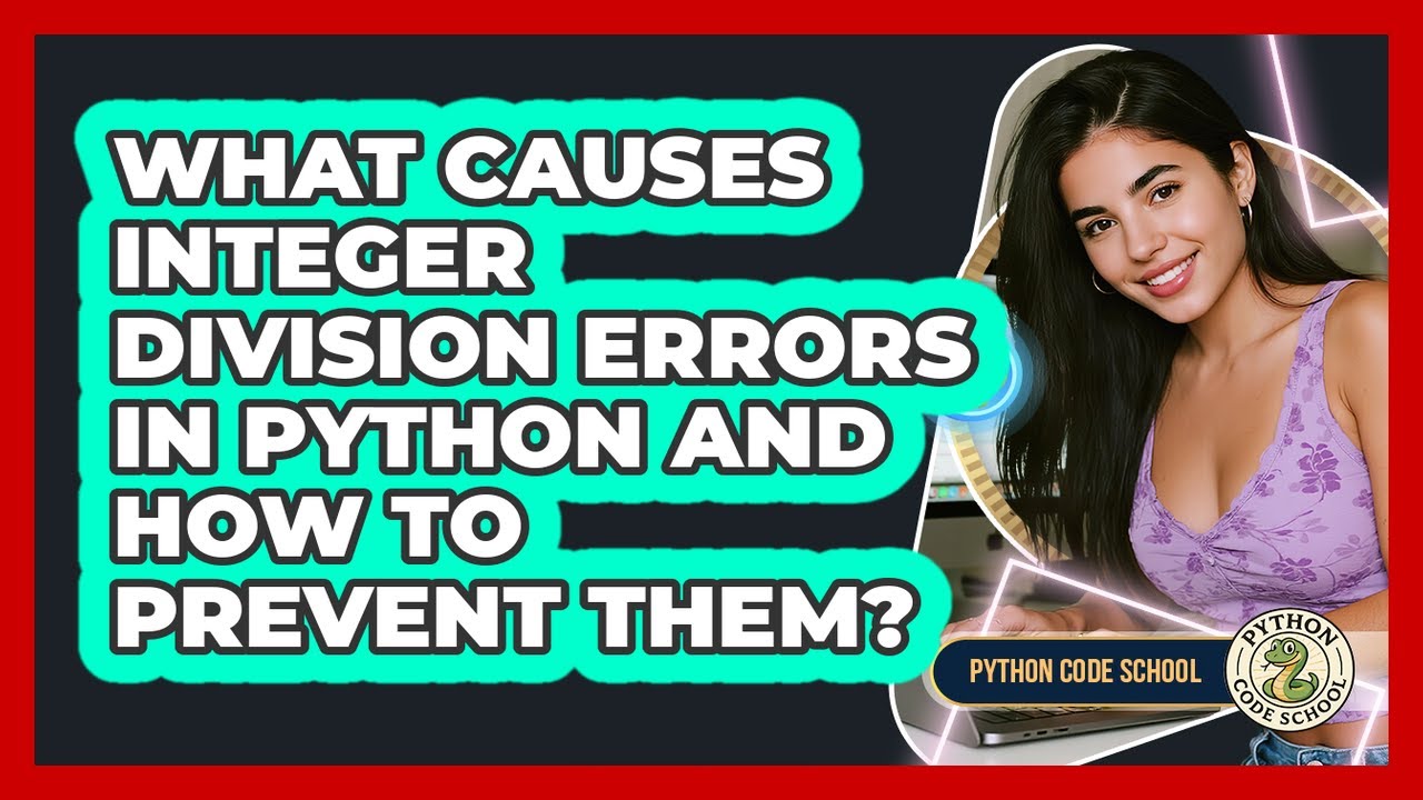What Causes Integer Division Errors In Python And How To Prevent Them? - Python Code School