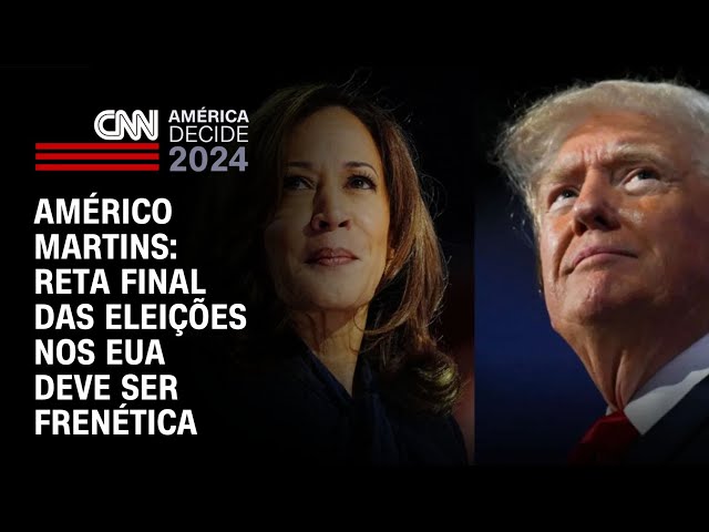 Américo Martins: Reta final das eleições nos EUA deve ser frenética ...