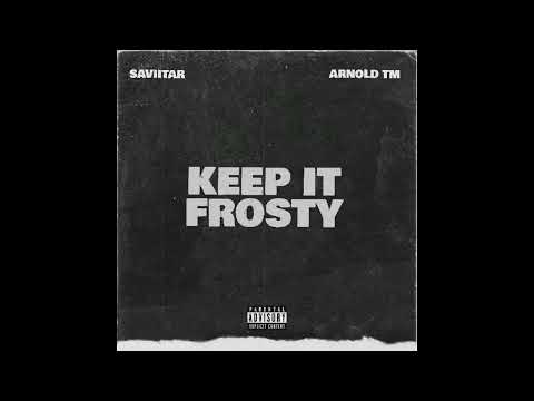 Saviitar - Keep It Frosty (feat. Arnold TM) || IG @frostysaviitar