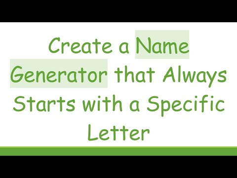 Create a Name Generator that Always Starts with a Specific Letter