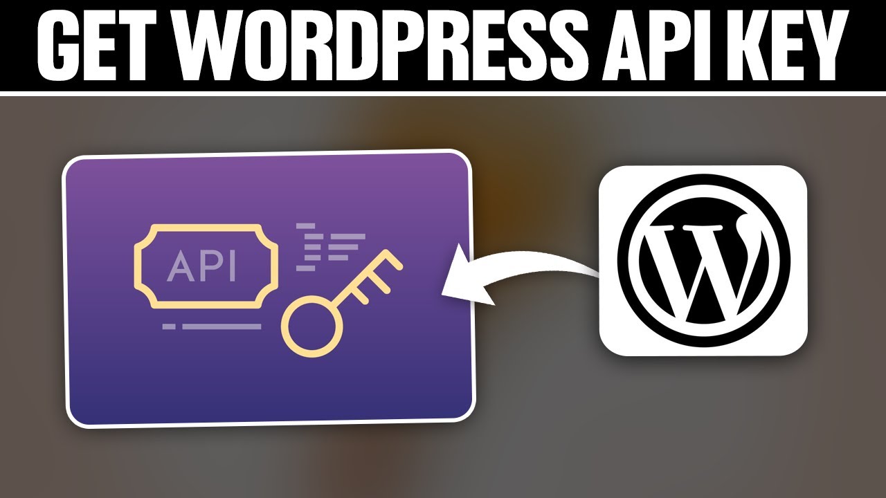 How To Get WordPress Api Key ! (Full Tutorial)