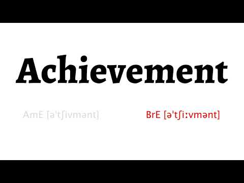 How to Pronounce achievement in American English and British English