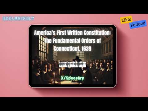 America’s First Written Constitution: The Fundamental Orders of Connecticut, 1639