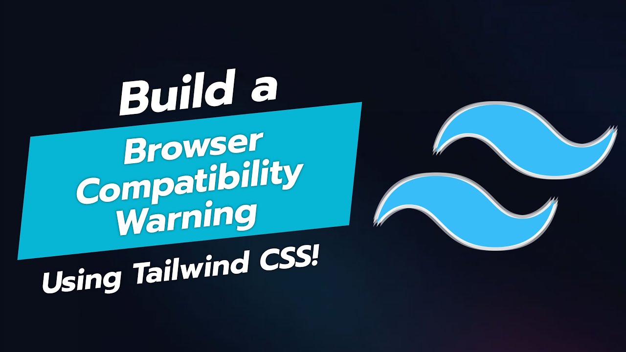 🚨 BUILD A BROWSER COMPATIBILITY WARNING COMPONENT WITH TAILWIND CSS 🖥️