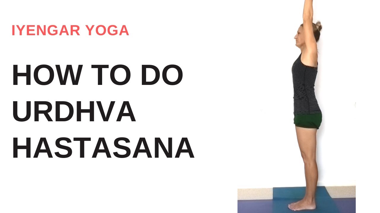 How to do UPWARD ARM Pose / UPWARD SALUTE (Urdhva Hastasana) | step by step | Iyengar Yoga