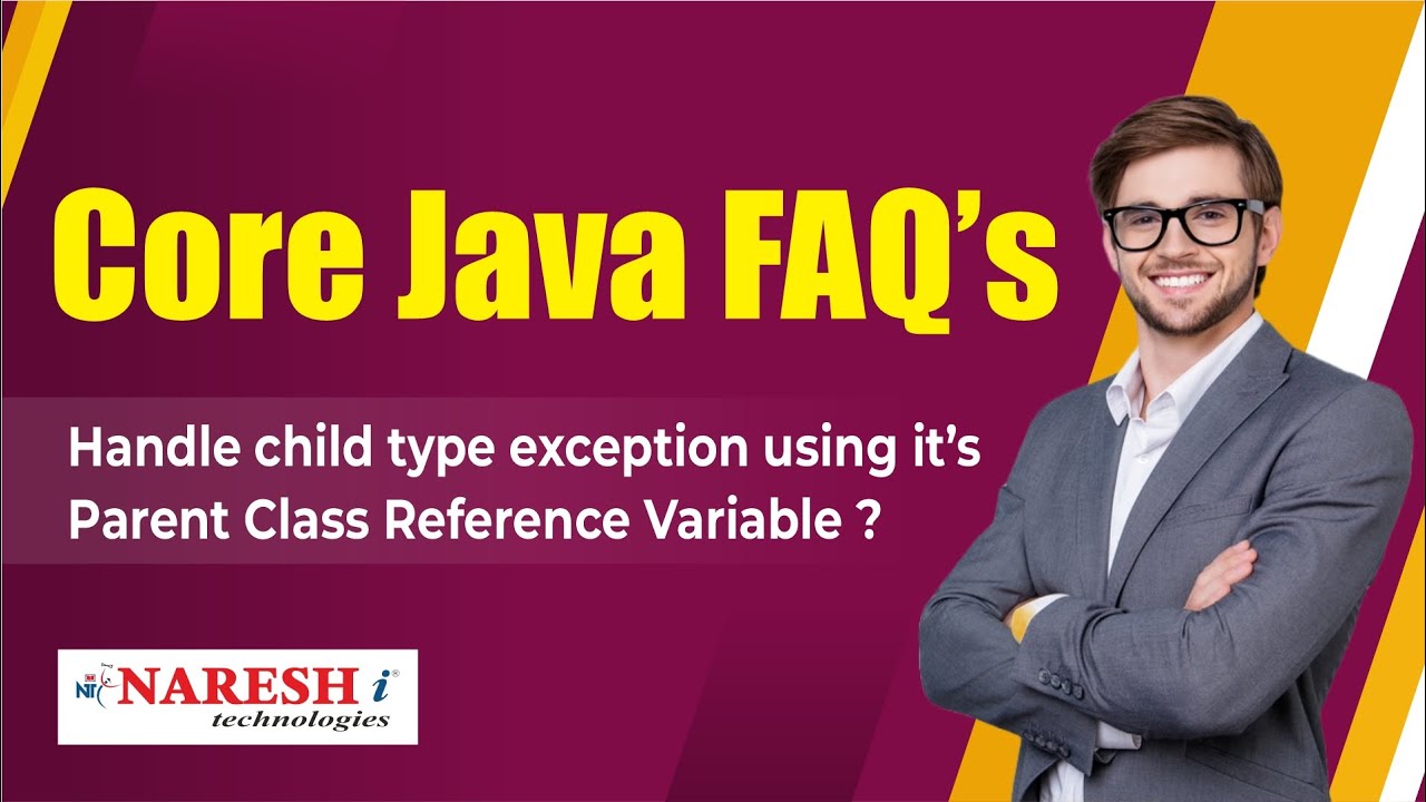 Handle child type Exception using it's Parent class reference variable? | Core Java FAQs | Naresh IT