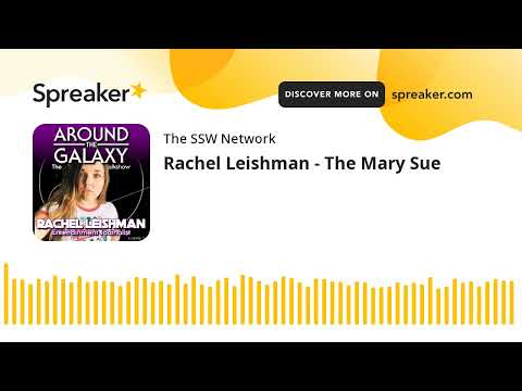 Rachel Leishman - The Mary Sue