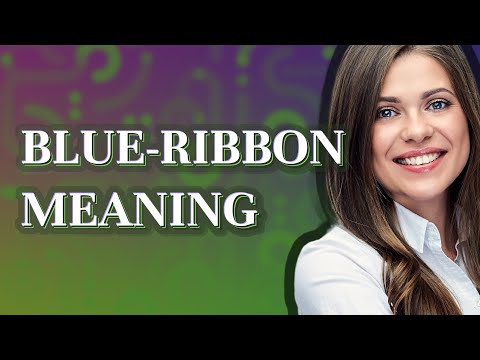 Blue-ribbon | meaning of Blue-ribbon