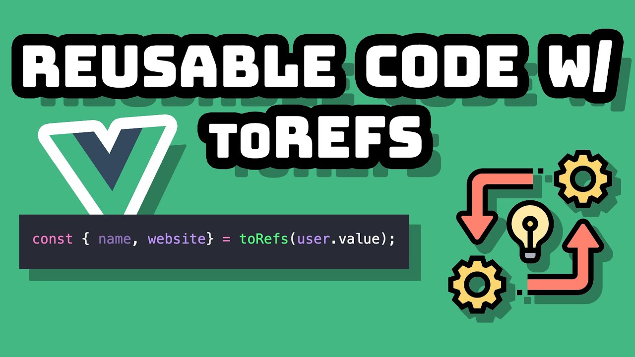 Write Reusable Code with toREFS in Vue 3