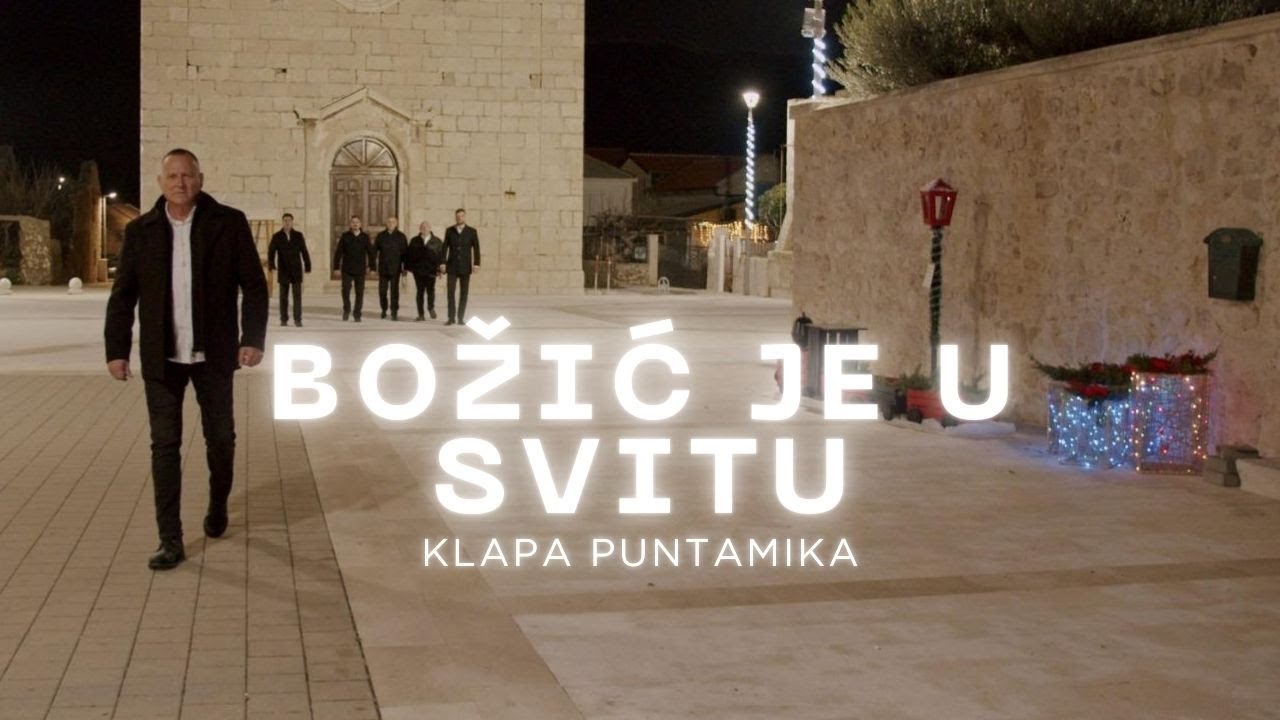 Lyrics & Translations of BOŽIĆ JE U SVITU by Klapa Puntamika | Popnable