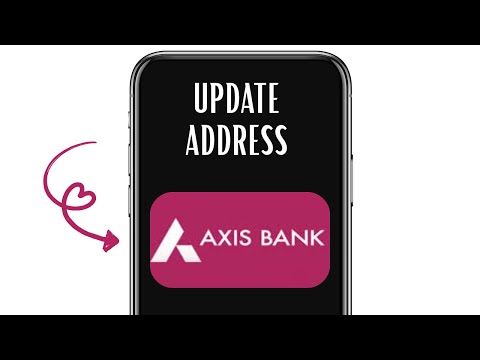 HOW TO UPDATE ADDRESS ON AXIS BANK APP