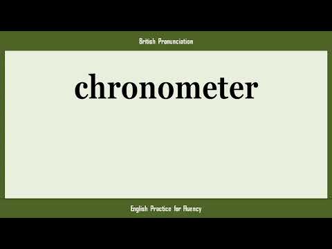 chronometer, How to Say or Pronounce CHRONOMETER in American, British, Australian English