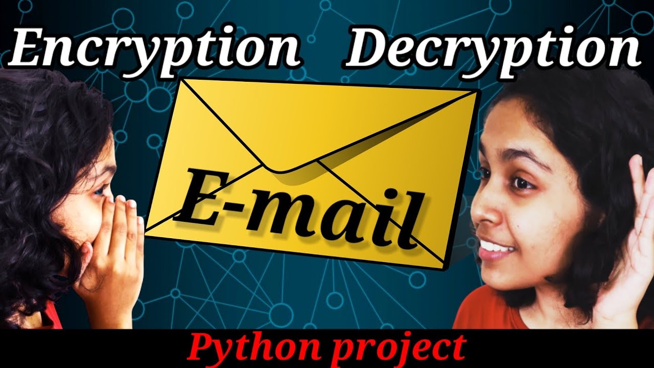 Encryption, Decryption and Sending Mails in Python | Caesar's Cipher Algorithm  | Python Project