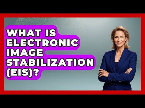 What Is Electronic Image Stabilization (EIS)? - Action Sports Arena