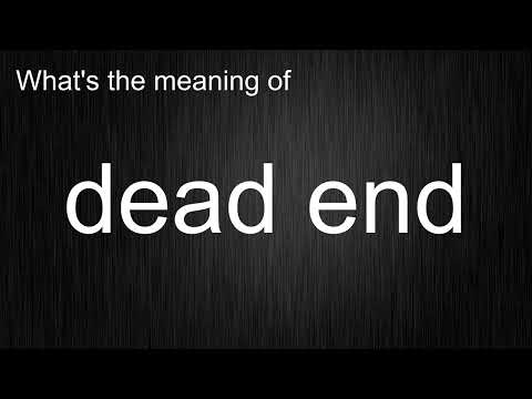 What's the meaning of "dead end", How to pronounce dead end?