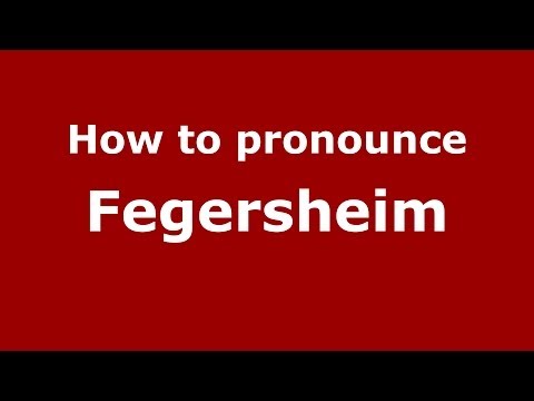 How to pronounce Fegersheim (French/France) - PronounceNames.com