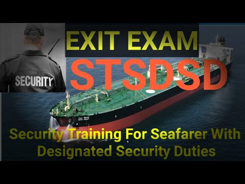 Exit exam STSDSD || security Training for Seafarer with designated security duties