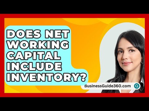 Does Net Working Capital Include Inventory? - BusinessGuide360.com