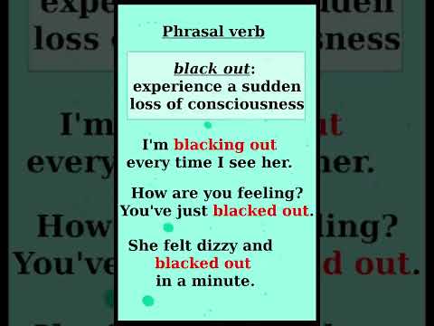 Phrasal verb: black out