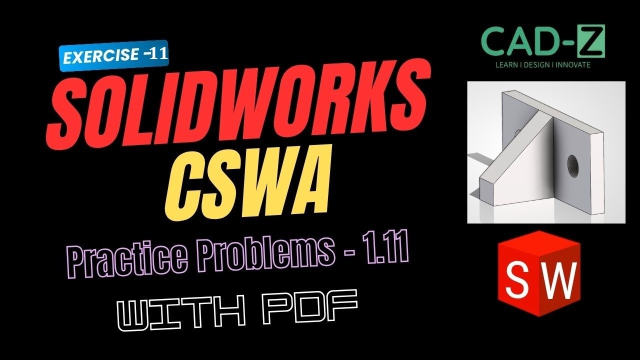 Practice Problem 1.11 SolidWorks CSWA | Practice Guide Level 1