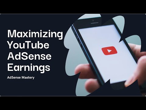 Maximizing YouTube AdSense: Tips for Higher Earnings