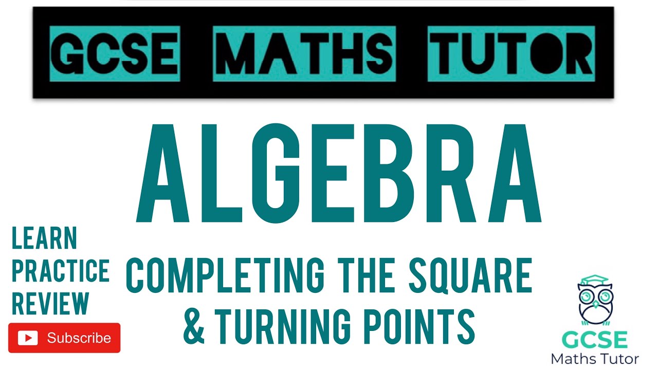 Completing the Square & Turning Points (Higher Only) | GCSE Maths Tutor