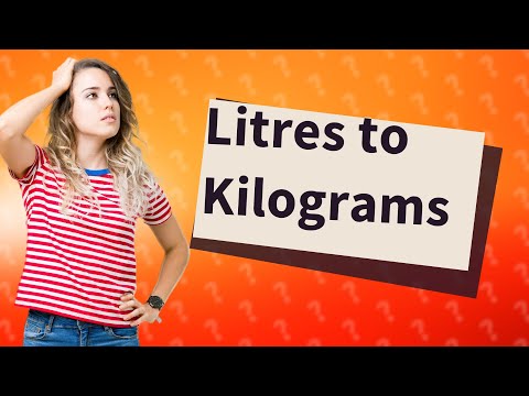 What is 5 litres in kg?