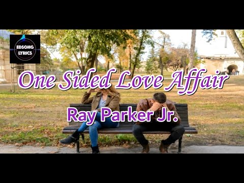 One Sided Love Affair by Ray Parker Jr LYRICS