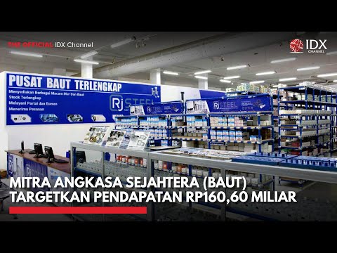 Mitra Angkasa Sejahtera (BAUT) Targetkan Pendapatan Rp160,60 Miliar | IDX CHANNEL