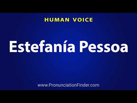 How To Pronounce Estefania Pessoa