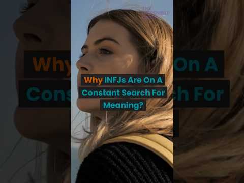 Why INFJs Are On A Constant Search For Meaning?