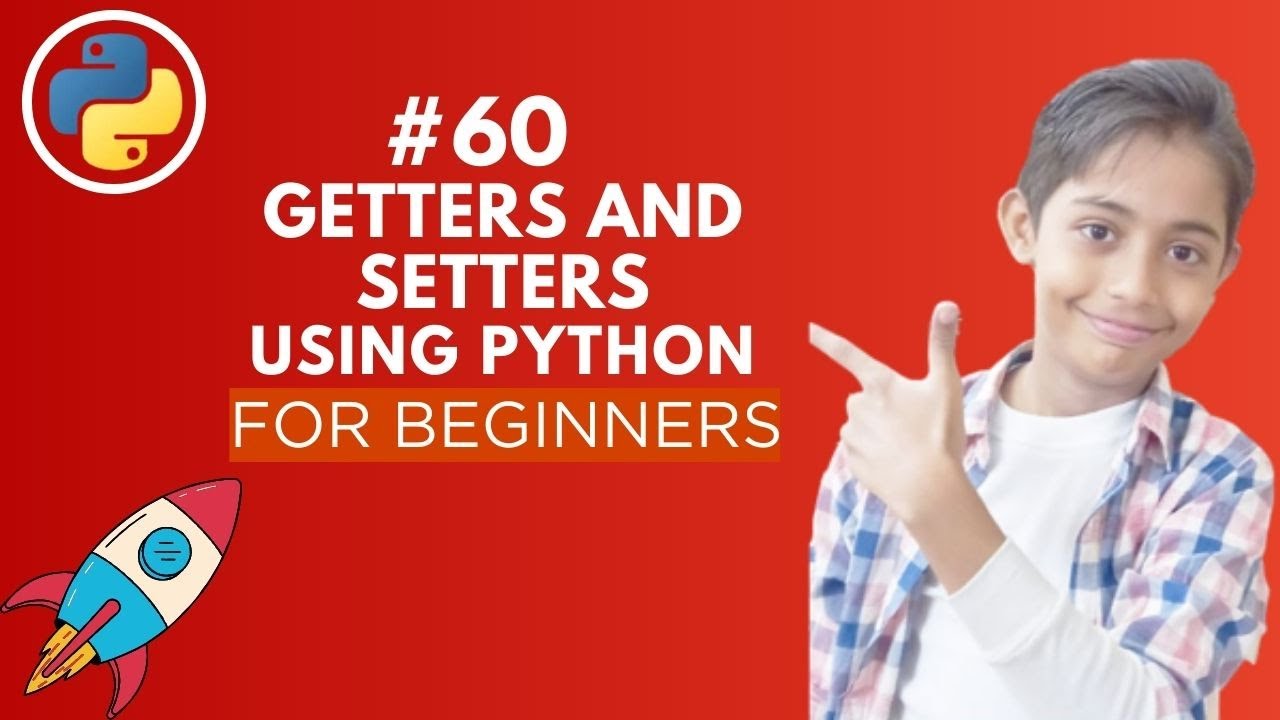 Getters and Setters in Python | Python Tutorial For Beginners | Python For Beginners - Day #60