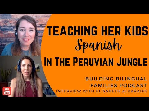 Move Abroad with Kids and Learn Spanish: Building Bilingual Families Podcast with Elisabeth Alvarado