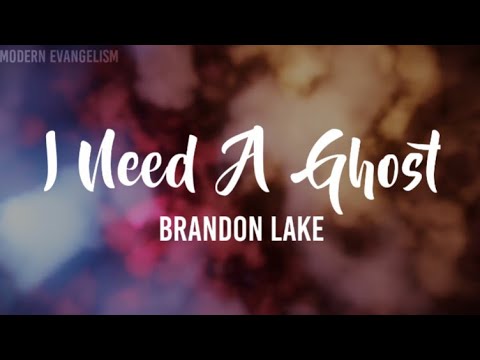 I Need A Ghost - Brandon Lake ft. (Lyrics)  Bethel Music ????