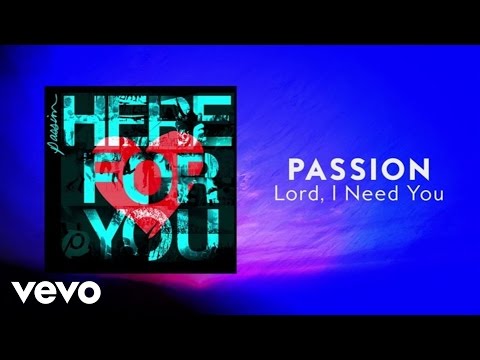 Passion - Lord, I Need You (Lyrics And Chords/Live) ft. Chris Tomlin
