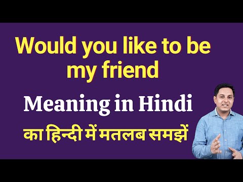 Would you like to be my friend meaning in Hindi | Would you like to be my friend ka matlab kya hota